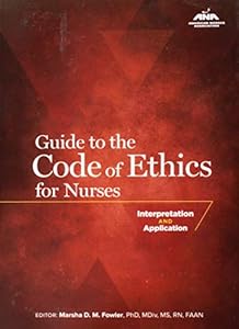 Guide to the Code of Ethics for Nurses: Interpretation and Application ...