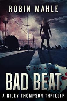 Amazon.com: Bad Beat (A Riley Thompson Thriller Book 2) eBook: Robin ...