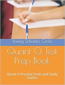 Quant Q Test Prep Book: Quant Q Practice Tests and Study Guides (Volume ...