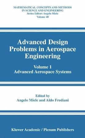 Advanced Design Problems in Aerospace Engineering: Volume 1: Advanced ...