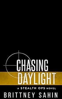 Chasing Daylight (Stealth Ops Book 7) - Kindle edition by Brittney ...
