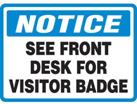 Adhesive Vinyl Notice Visitor Badge Required Sign - 14"h x 20"w NOTICE ...