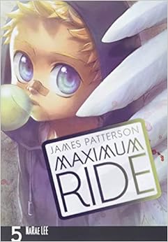 Amazon.com: Maximum Ride: The Manga, Vol. 5 (Maximum Ride: The Manga, 5 ...