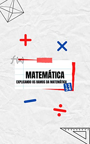 Explicando os ramos da matemática: Apostila explicativa de matemática ...