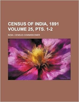 Census of India, 1891 Volume 25, pts. 1-2: Amazon.co.uk: Commissioner ...