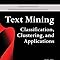 Text Mining: Classification, Clustering, and Applications (Chapman & Hall/Crc Data Mining and ...