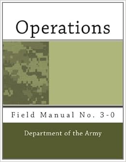 Operations: Field Manual No. 3-0: the Army, Department of: 9781466206038: Amazon.com: Books