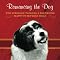 Romancing the Dog: The Struggle To Make A Pound Dog Happy in Beverly ...