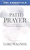 ABC Essentials on a Path of Prayer: A Navigational Tool for an Intimate ...