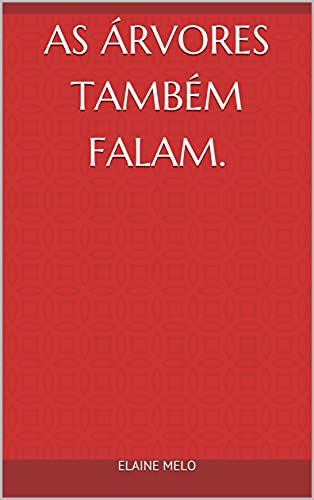 As Árvores também falam. - eBook, Resumo, Ler Online e PDF - por Melo ...
