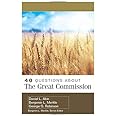 40 Questions About the Great Commission: Akin, Daniel, Merkle, Benjamin ...
