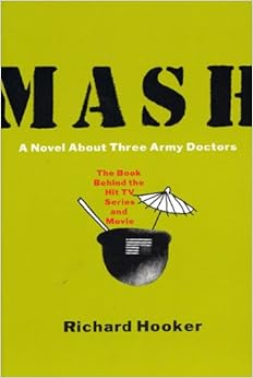 Amazon.com: Mash: A Novel About Three Army Doctors: 9780688149550 ...