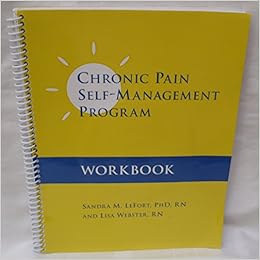 Chronic Pain Self-Management Program - Workbook: Sandra M. LeFort; Lisa ...