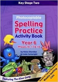 Photocopiable Spelling Practice Activity Book: Year 6 Phases 16, 17 ...