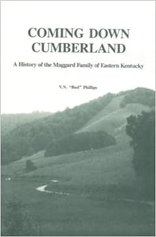 Coming down Cumberland: A history of the Maggard family of Eastern ...