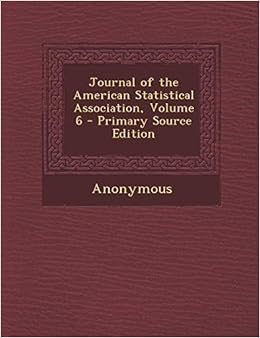 Buy Journal of the American Statistical Association, Volume 6 - Primary ...