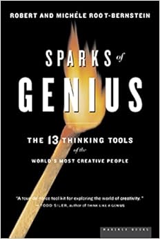 Sparks of Genius: The Thirteen Thinking Tools of the World's Most ...