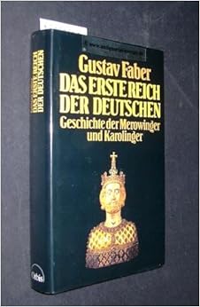 Das erste Reich der Deutschen. : Faber, Gustav: Amazon.de: Bücher