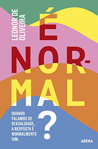 É Normal?: Sexualidade, questões de género e tudo o que há no meio - eBook, Resumo, Ler Online e ...
