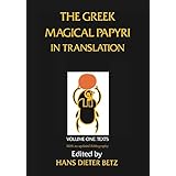 The Greek Magical Papyri in Translation: Including the Demotic Spells ...