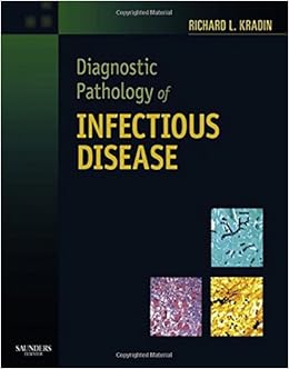 Diagnostic Pathology of Infectious Disease: Expert Consult: Online and Print: Kradin MD DTM&H ...
