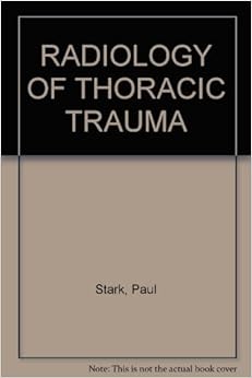 Radiology Of Thoracic Trauma: 9781563720048: Medicine & Health Science ...