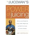 The Juiceman's Power of Juicing: Delicious Juice Recipes for Energy ...