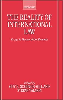 The Reality of International Law: Essays in Honour of Ian Brownlie ...