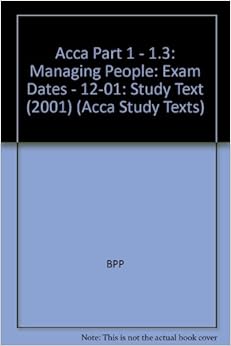 ACCA Part 1 - 1.3: Managing People: Exam Dates - 12-01: Study Text ...
