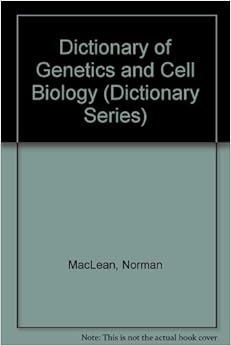 Macmillan Dictionary of Genetics & Cell Biology (Dictionary Series ...