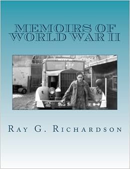 Memoirs of World War II: Amazon.co.uk: Richardson, Ray G ...