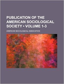 Publication of the American Sociological Society (Volume 1-3): Amazon ...