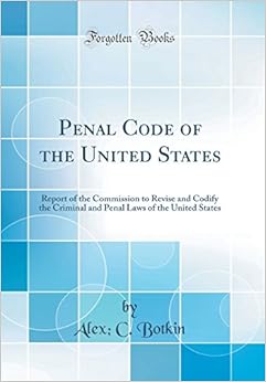Penal Code of the United States: Report of the Commission to Revise and ...