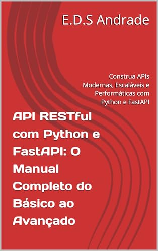 API RESTful com Python e FastAPI: O Manual Completo do Básico ao ...