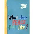 What Does Peace Feel Like?: Radunsky, Vladimir, Radunsky, Vladimir ...