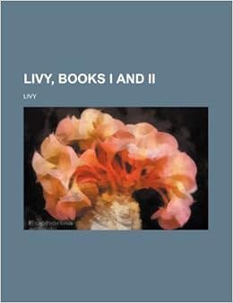 Livy, books I and II: Amazon.co.uk: Livy: 9781150457241: Books