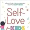 Self-Love for Kids: 100+ Activities to Help Your Child Develop Self ...