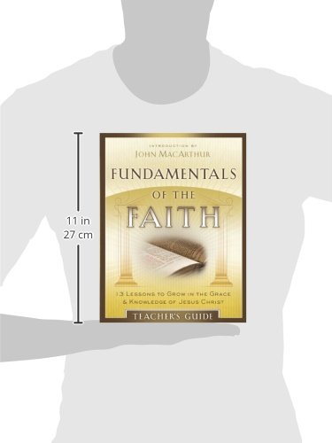 Fundamentals of the Faith Teacher's Guide: 13 Lessons to Grow in the ...