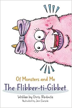 The Flibber-ti-Gibbet: 1 (Of Monsters and Me): Amazon.co.uk: Redmile ...