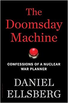 The Doomsday Machine: Confessions of a Nuclear War Planner: Ellsberg ...