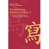 Remembering Traditional Hanzi: Book 1, How Not to Forget the Meaning ...