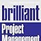 Brilliant Project Management: What the best project managers know, do ...