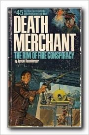 Death Merchant: The Rim of Fire Conspiracy: Rosenberger, Joseph ...