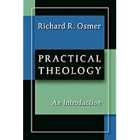 Practical Theology: An Introduction: Osmer, Richard R.: 9780802817655 ...
