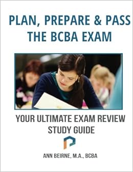 Plan, Prepare & Pass the BCBA Exam: Your Ultimate Exam Review Study ...