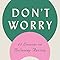 Amazon.com: Don't Worry: 48 Lessons on Relieving Anxiety from a Zen ...
