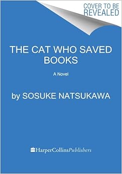 Amazon.com: The Cat Who Saved Books: A Novel: 9780063095731: Natsukawa ...