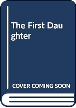 Buy The First Daughter Book Online at Low Prices in India | The First ...
