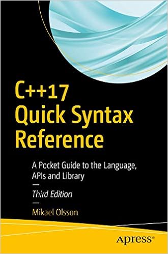 [pdf] full download C++17 Quick Syntax Reference: A Pocket Guide to the Language, APIs and ...