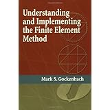 Understanding and Implementing the Finite Element Method: Gockenbach, Mark S.: 9780898716146 ...